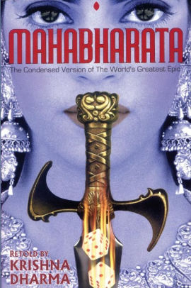 Mahabharata: The Condensed Version of the World's Greatest Epic ...