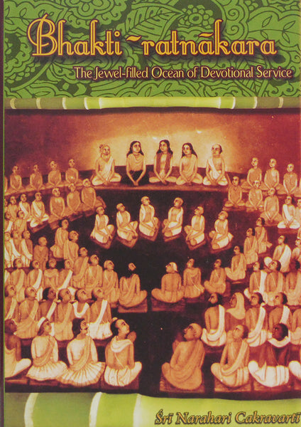 Bhakti-ratnakara (The Jewel-filled Ocean of Devotional Service ...